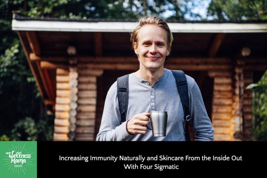 Four Sigmatic on Skin Care & Immunity | Wellness Mama Podcast
