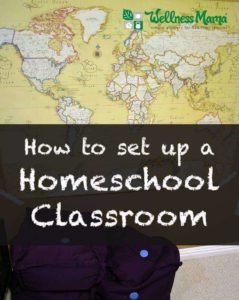 How to Set Up a Homeschool Classroom | Wellness Mama
