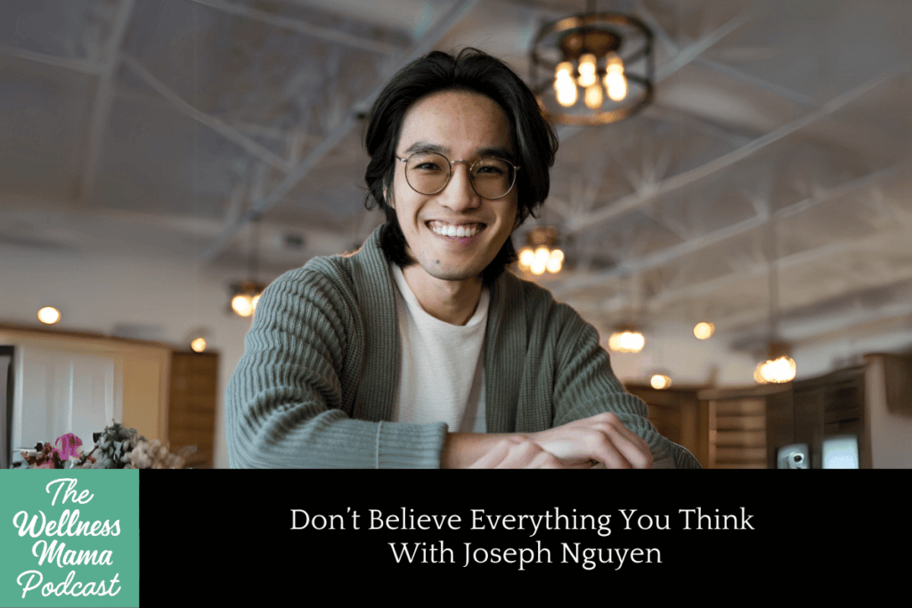 Don’t Believe Everything You Think With Joseph Nguyen