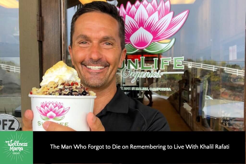 Khalil Rafati on Remembering How to Live | Wellness Mama Podcast