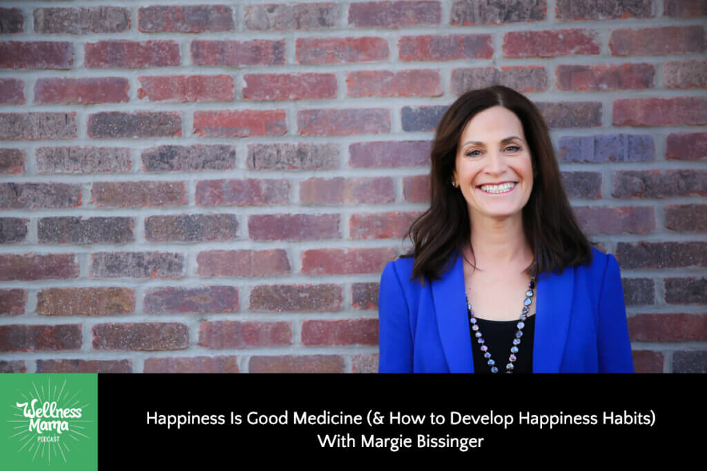 764: Happiness Is Good Medicine (& How to Develop Happiness Habits ...