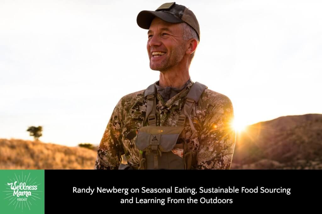 Randy Newberg on Seasonal Eating, Food Sourcing, & the Outdoors
