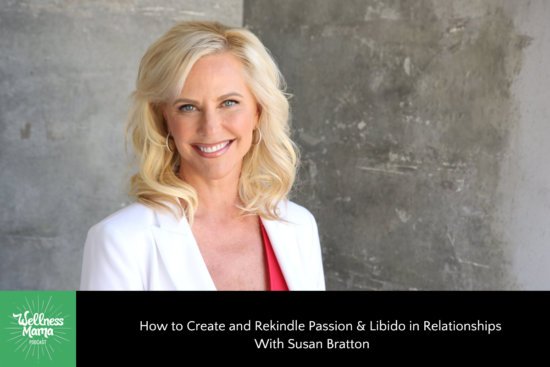 Susan Bratton on Sex and Rekindling Passion | Wellness Mama Podcast