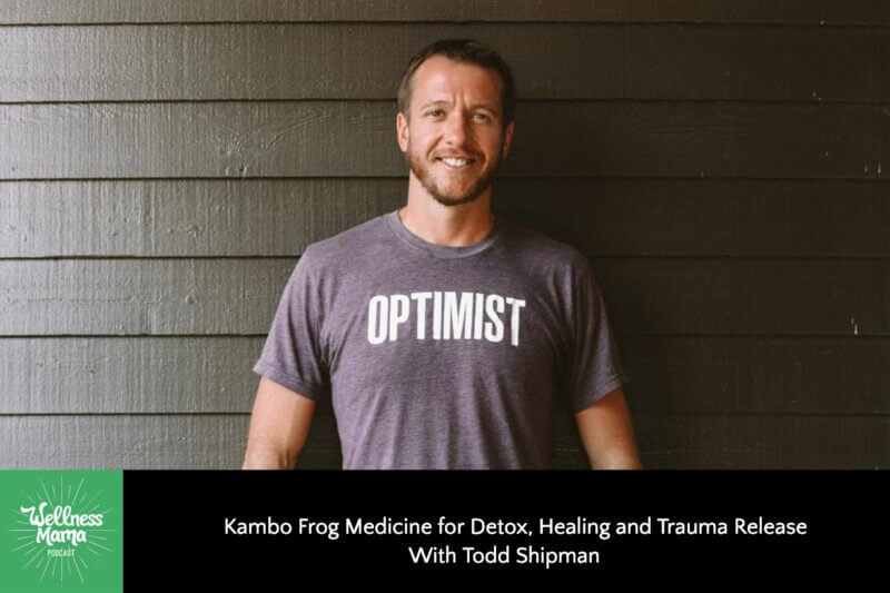Todd Shipman Archives | Wellness Mama®