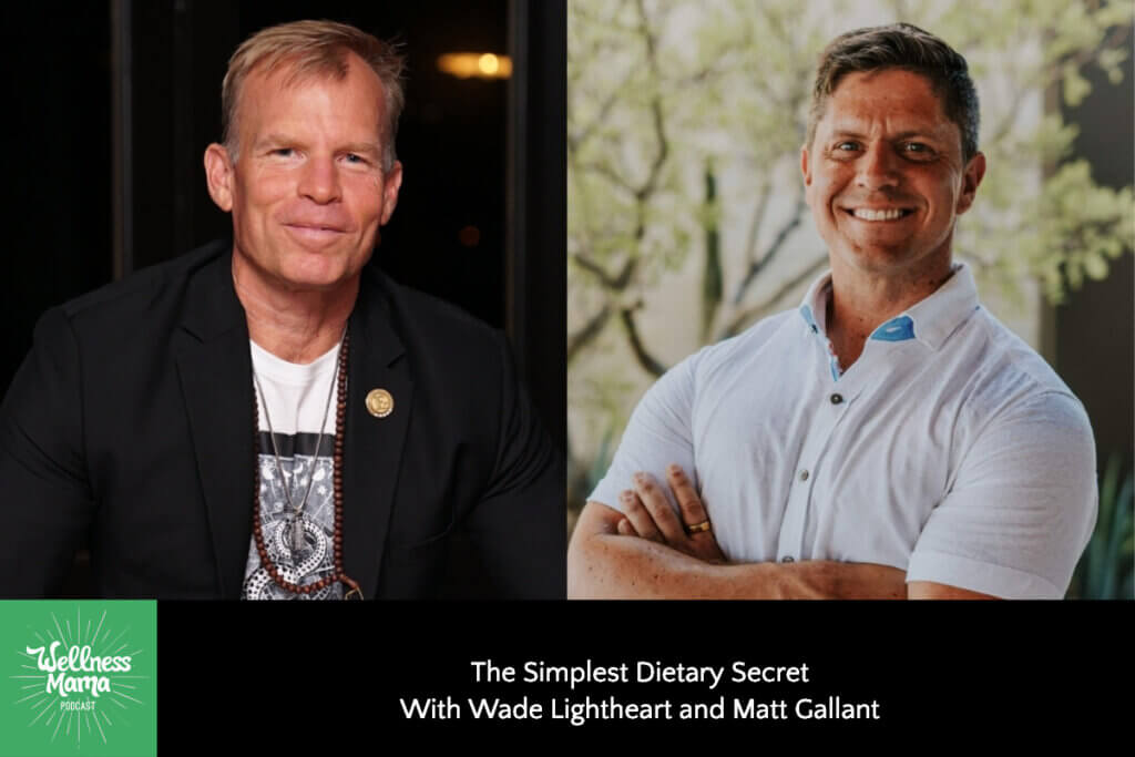 736: The Simplest Dietary Secret with Wade Lightheart and Matt Gallant