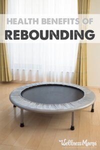 Health Benefits of Rebounding | Wellness Mama