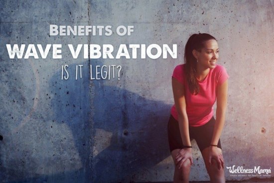 Benefits of Wave Vibration And How To Try It At Home | Wellness Mama