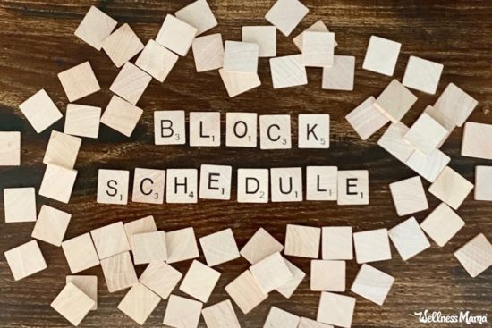 How to Organize Your Life With a Block Schedule | Wellness Mama