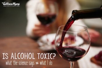 Is Alcohol Toxic? (How to Choose Safe Options & Amounts)