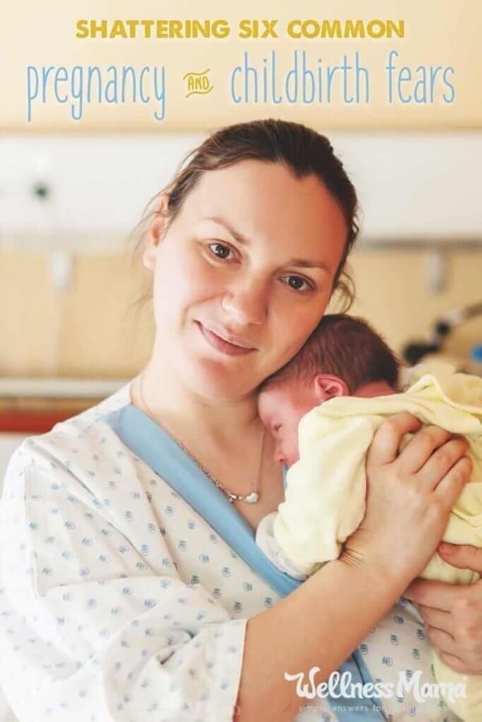 Shattering Six Common Pregnancy and Childbirth Fears | Wellness Mama