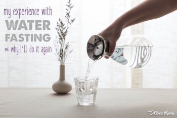 Water Fasting Benefits, Dangers, & My Personal Experience | Wellness Mama