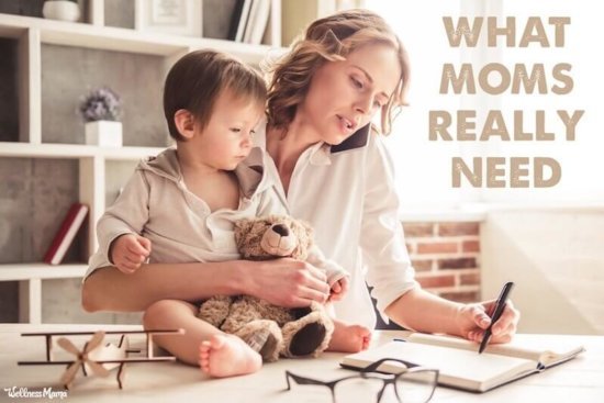 What Moms Need Most Today (And Every Day) | Wellness Mama